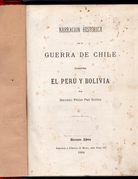 Narración histórica de la guerra de Chile contra el Perú y Bolivia.